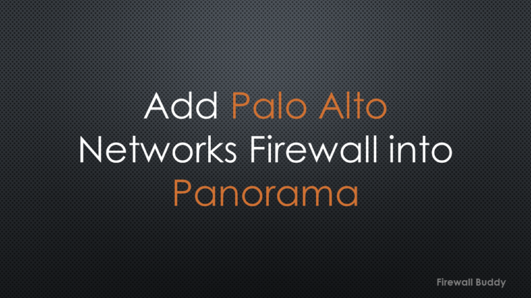 How to add Palo Alto Networks Firewall into Panorama - Firewall Buddy