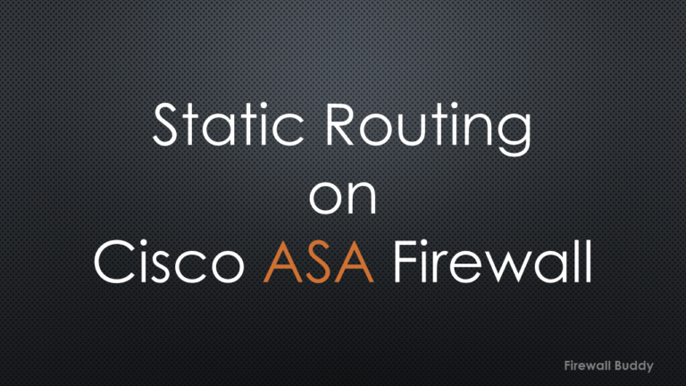 How to configure Static Routes on Cisco ASA Firewall - Firewall Buddy