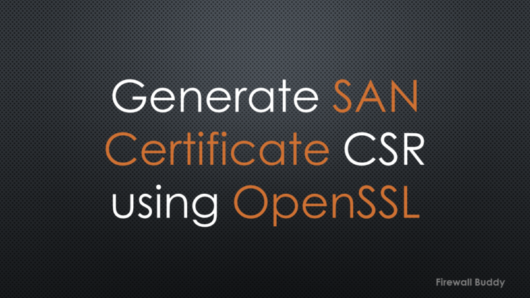 How To Generate Ssl San Certificate Csr Using Openssl Firewall Buddy
