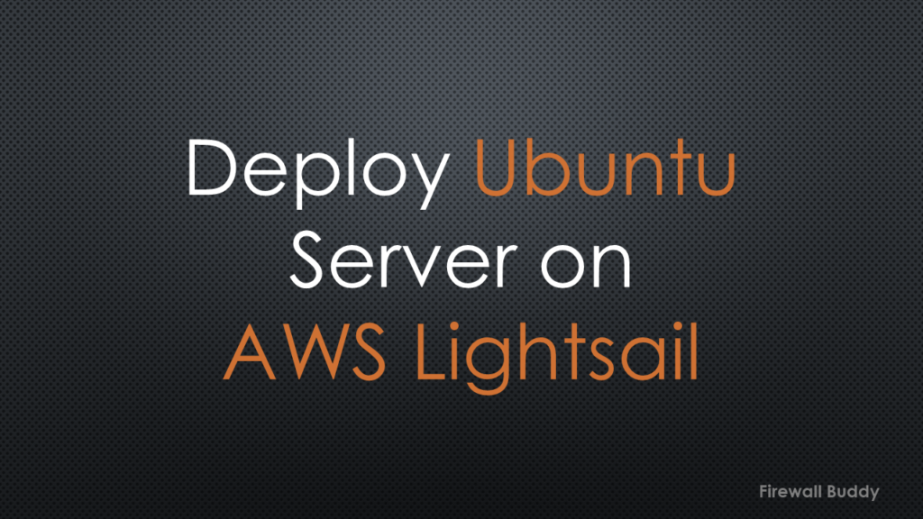 A Step-by-Step Guide to Deploy Ubuntu on AWS Lightsail