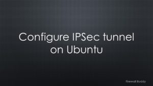 How to configure IPSec tunnel on Ubuntu using strongSwan